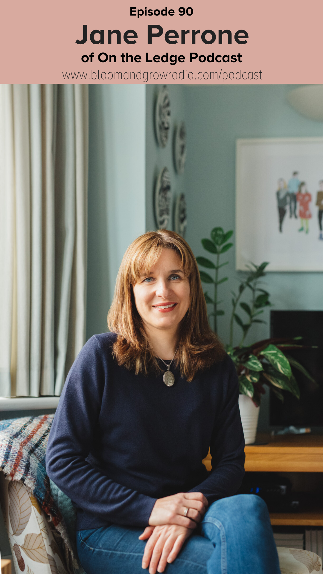 Episode 90: Jane Perrone of On the Ledge Podcast - Growing Joy with Maria