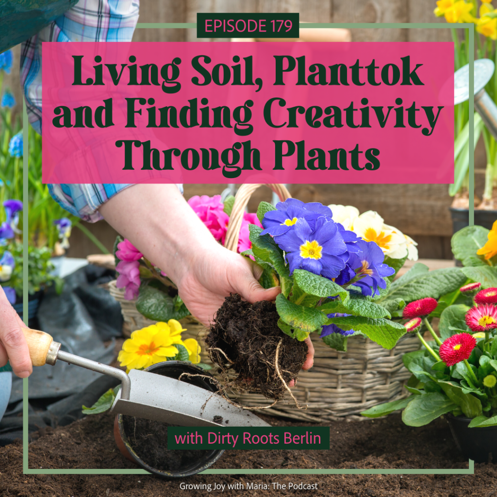 Growing Joy with Maria Podcast - Empowering Plant Parents Worldwide