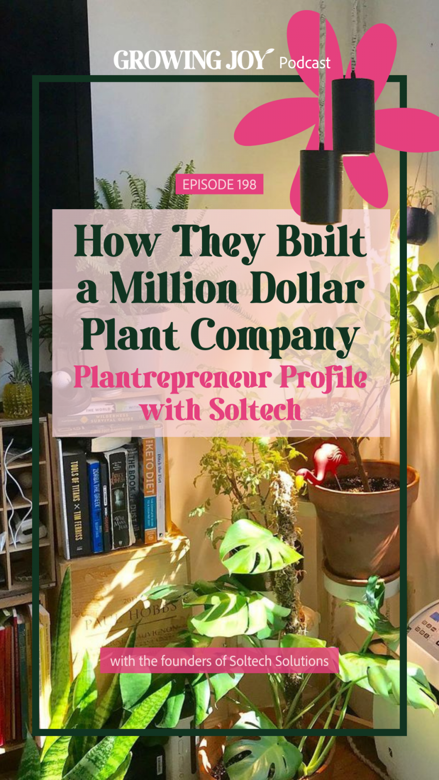 How They Built A Million Dollar Plant Company: Plantrepreneur Profile with Soltech, Ep 198 ...
