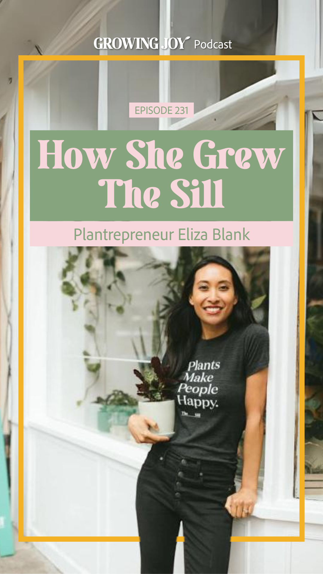 How She Grew The Sill: Plantrepreneur Eliza Blank, Ep 231 - Growing Joy ...